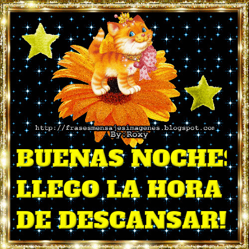Frases Mensajes Imagenes: Buenas Noches llego la hora de descansar!(ver ...