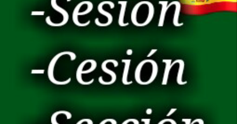 Blog de la lengua: SESIÓN, CESIÓN Y SECCIÓN.