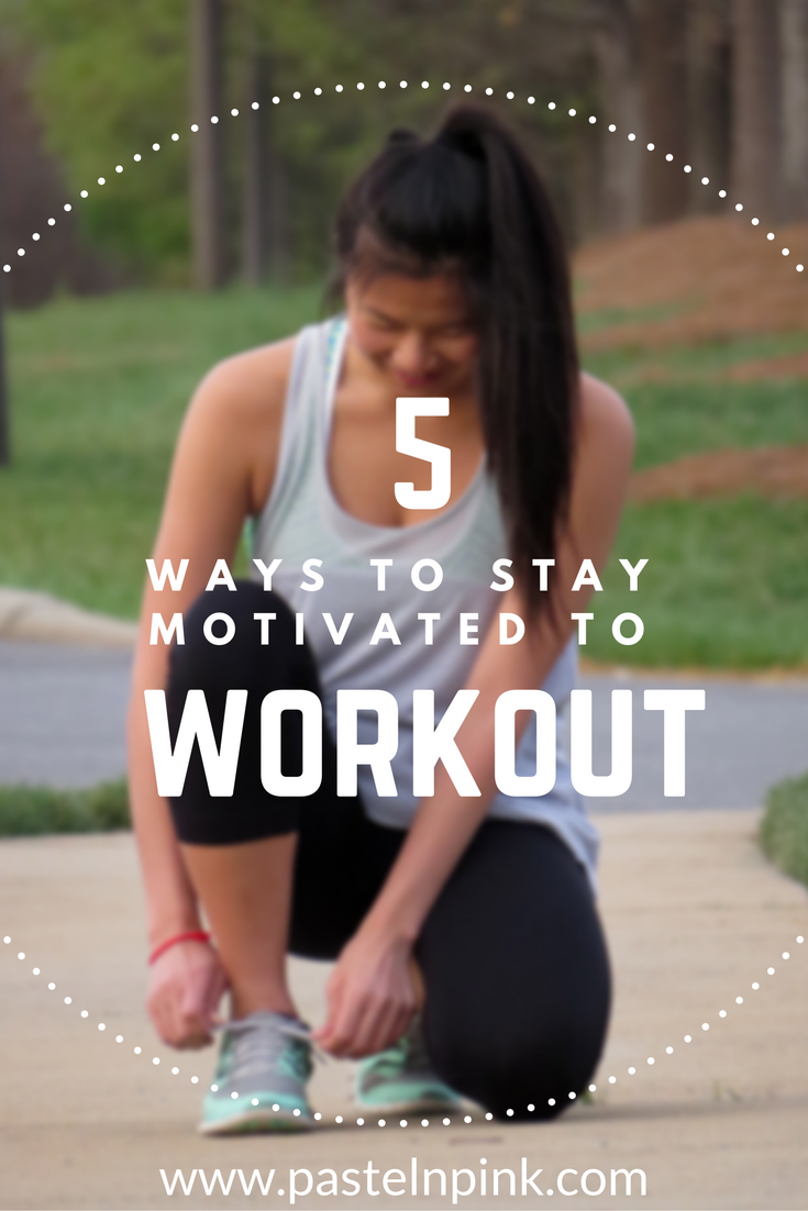 Staying Motivated To Workout The Daily Amy