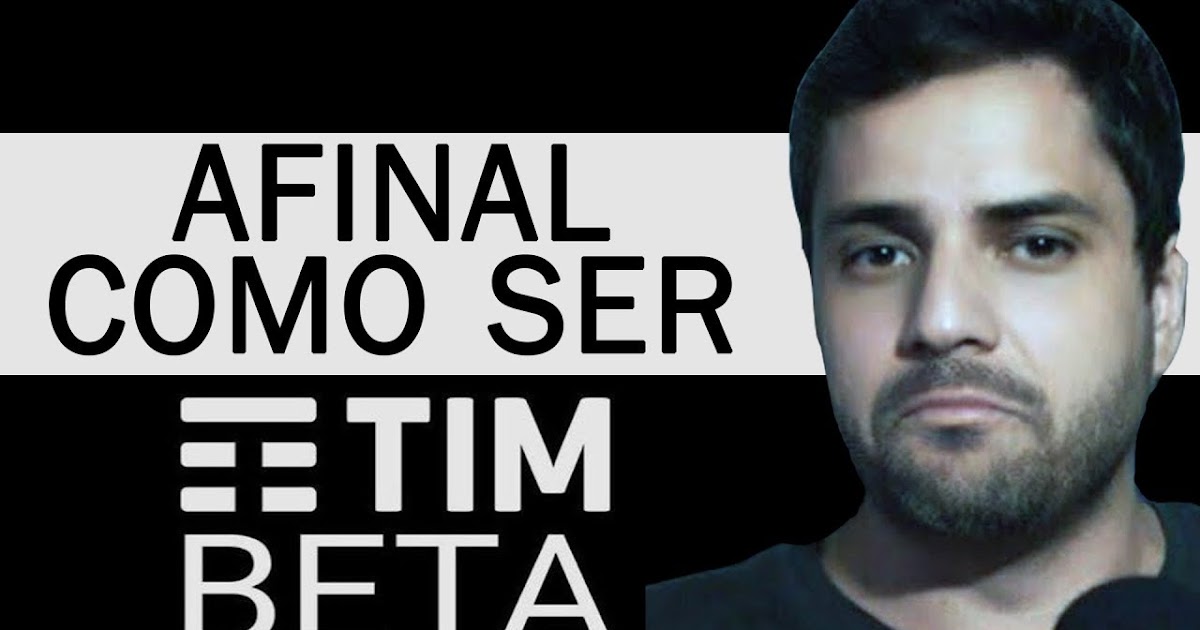 Como ser cliente do TIM Beta?