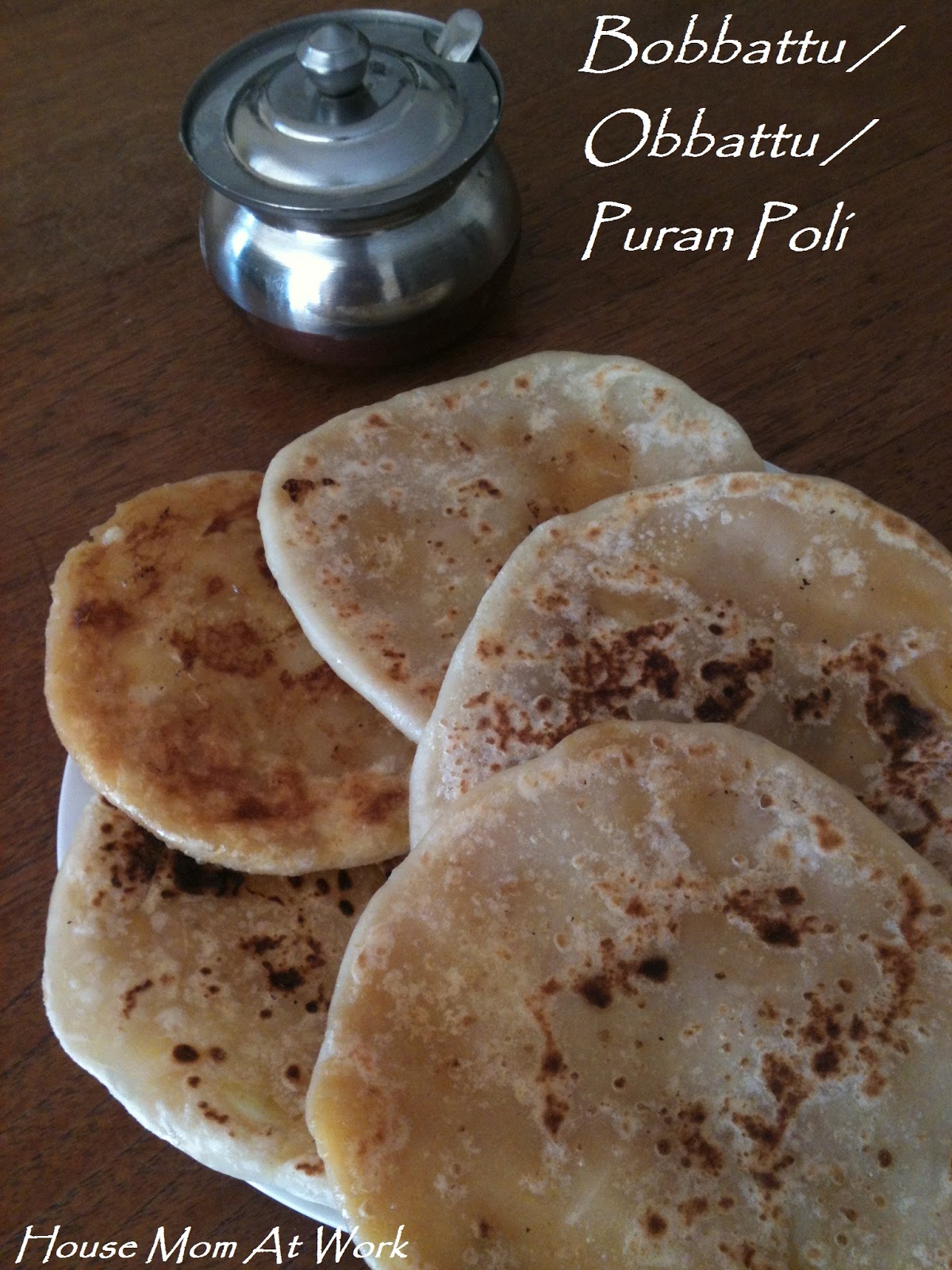 House Mom At Work: Bobbattlu / Obbattlu / Puran Poli / Holige