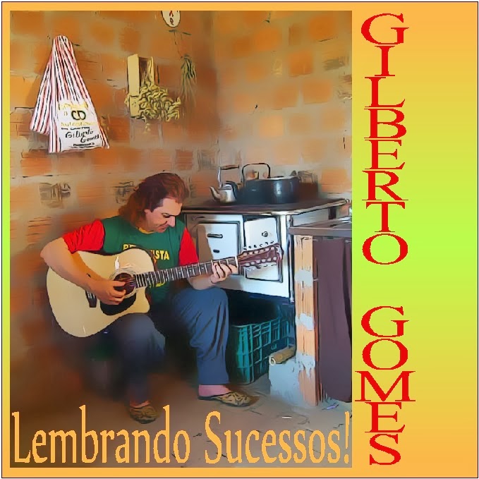 Estação Saudade: Gilberto Gomes - Lembrando Sucessos!