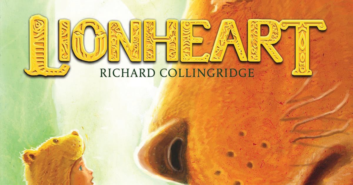 Children's Atheneum: Lionheart by Richard Collingridge Book Review
