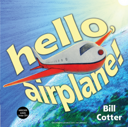 Second Bookshelf on the Right: Review: Hello, Airplane! by Bill Cotter