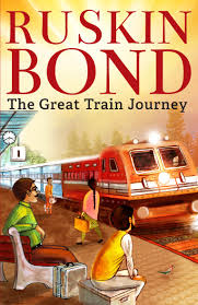 Book Review: The Great Train Journey by Ruskin Bond