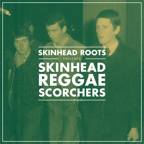 Skinhead Roots: V.A.Skinhead Roots - Skinhead Reggae Scorchers