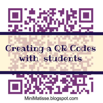 Mini Matisse: Creating a QR Code with Students