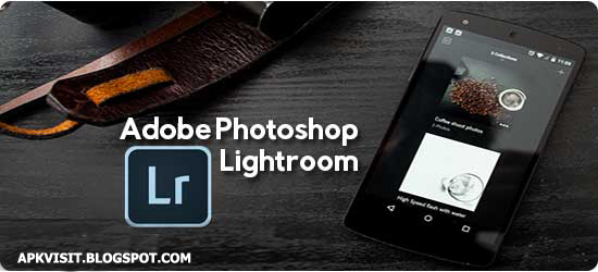 Adobe Photoshop Lightroom Cc Free Download Apk - fairefracsira’s blog