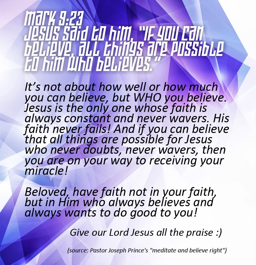 Live RIGHT by believing RIGHT: Mark 9:23 – Believe in Jesus whose faith ...