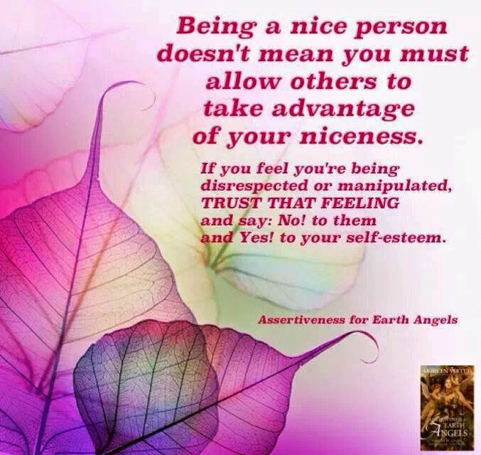 BEING A NICE PERSON DOESN'T MEAN YOU MUST ALLOW OTHERS TO TAKE ...