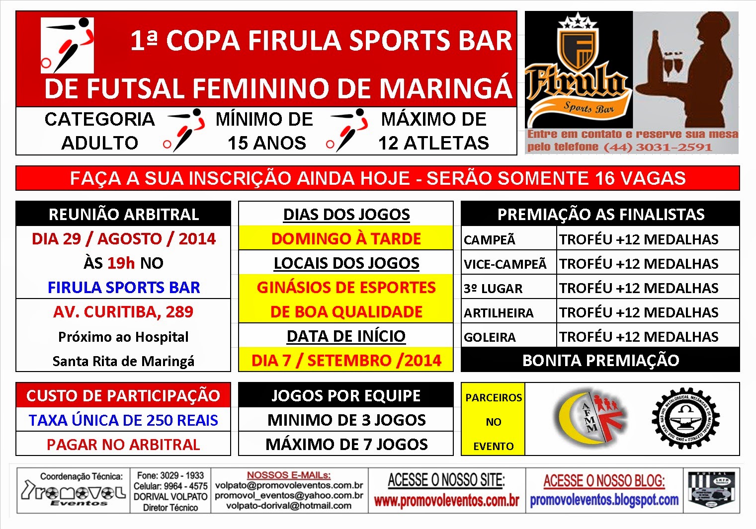 PROMOVOL EVENTOS e LIGA METROPOLITANA DE FUTSAL DE MARINGÁ: COP FIRULA ...