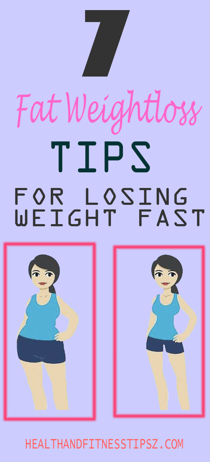 7 FAT WEIGHT LOSS TIPS FOR LOSING WEIGHT FAST - Theraphy 2