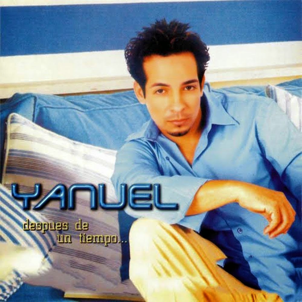 Fabianita's Musik: 2002-Yanuel /Despúes De Un Tiempo