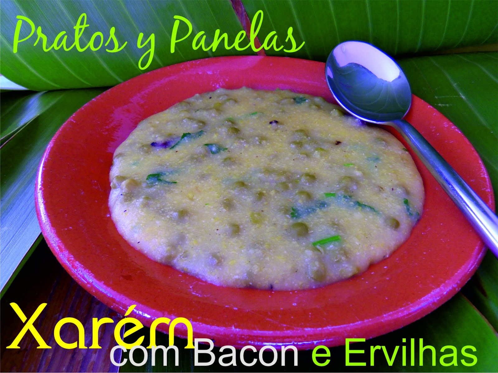 Pratos y Panelas: Xarém com Bacon e Ervilhas