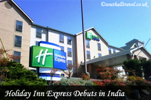 Aston Morgan Blog: First Holiday Inn Express in India Launched