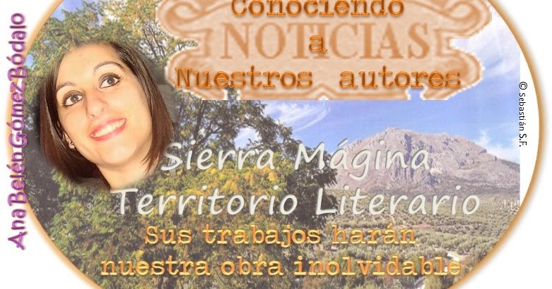 SIERRA MÁGINA Territorio Literario: CONOCIENDO A NUESTROS AUTORES Hoy ...