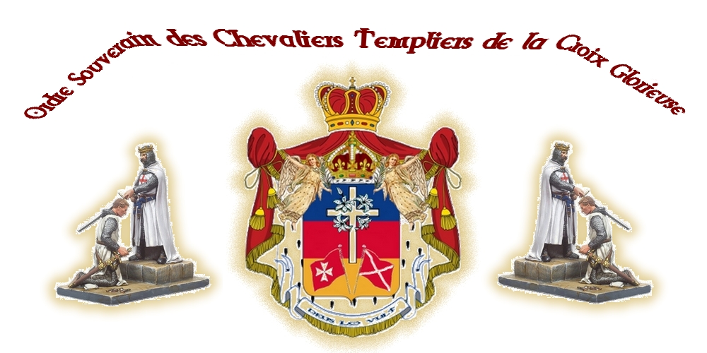 Ordre Souverain des Chevaliers Templiers de la Croix Glorieuse: HISTORIQUE