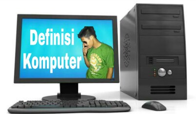Definisi Komputer secara umum dan Luas - Indonesia Pintar
