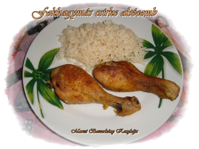 Marcsi Boszorkány Konyhája: Fokhagymás csirke alsócomb