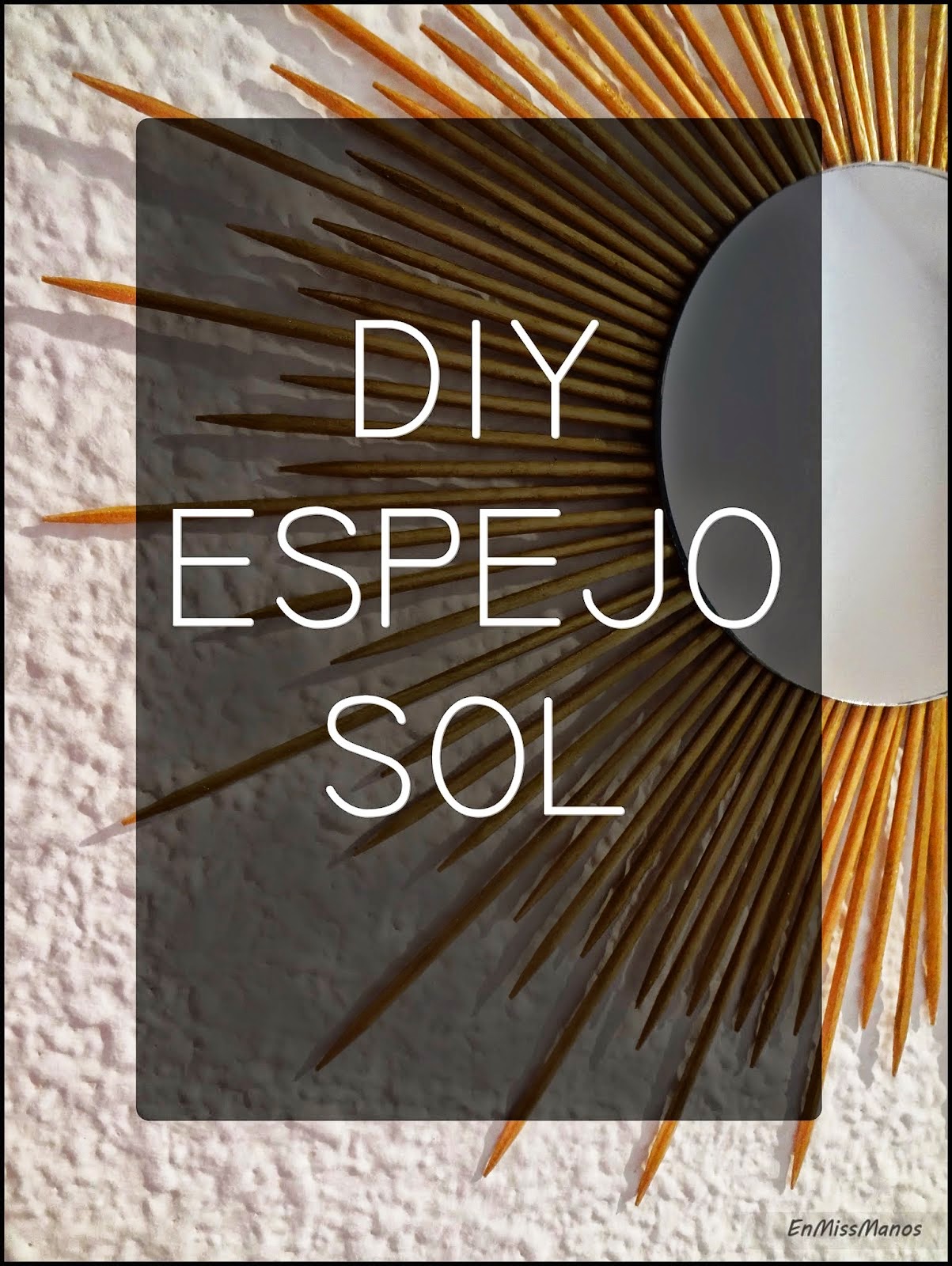 ¿QUIERES UN ESPEJO DE SOL BARATO? HAZLO TÚ MISMO: DIY DE PALOS - Acotío ...