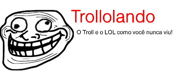 Trollolando: Como trollar qualquer pessoa
