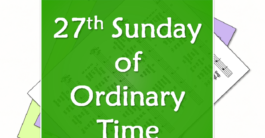 LiturgyTools.net: Hymns for the 27th Sunday of Ordinary Time, Year B (3 October 2021)