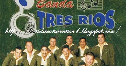 BANDA SONORA: BANDA TRES RIOS - PARA TODA LA VIDA.