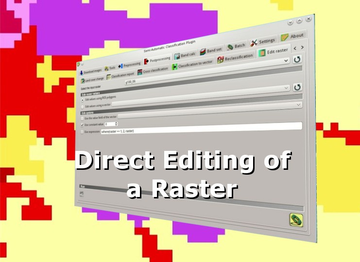 From GIS to Remote Sensing: Direct Editing of a Raster Using The Semi ...