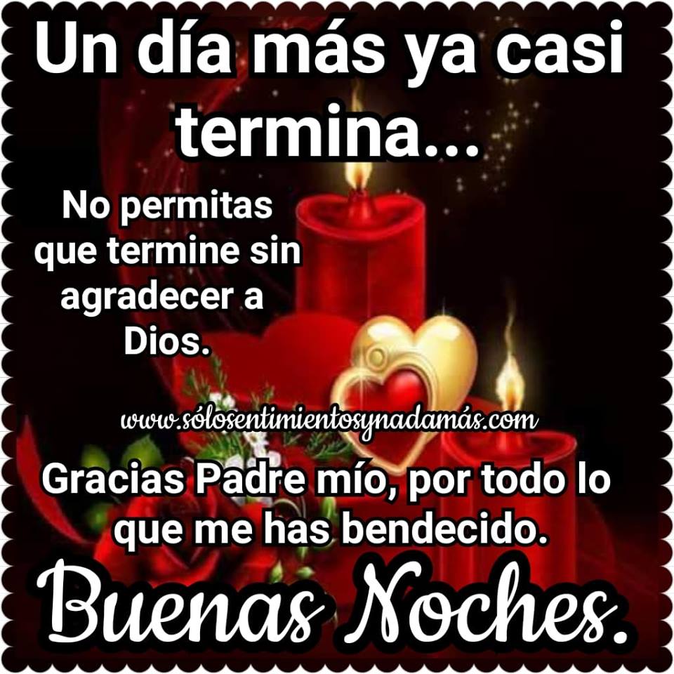 Un día más casi termina... - Solo sentimientos y nada mas