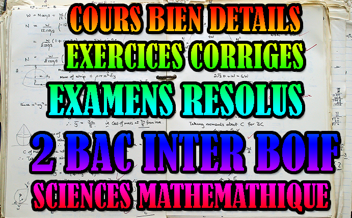 2 BAC INTER SCIENCES MATHS BIOF: Exercices, Cours et Devoirs et Examens ...