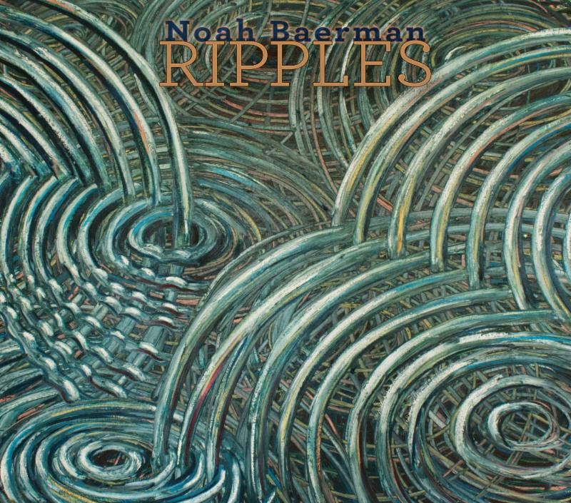 JAZZ CHILL : NOAH BAERMAN - RIPPLES