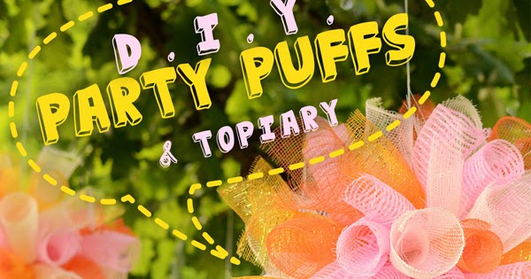 Party Ideas by Mardi Gras Outlet: DIY Party Puffs & Topiary with Deco Mesh