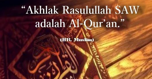 AKHLAK RASULULLAH ﷺ ADALAH AL-QUR'AN