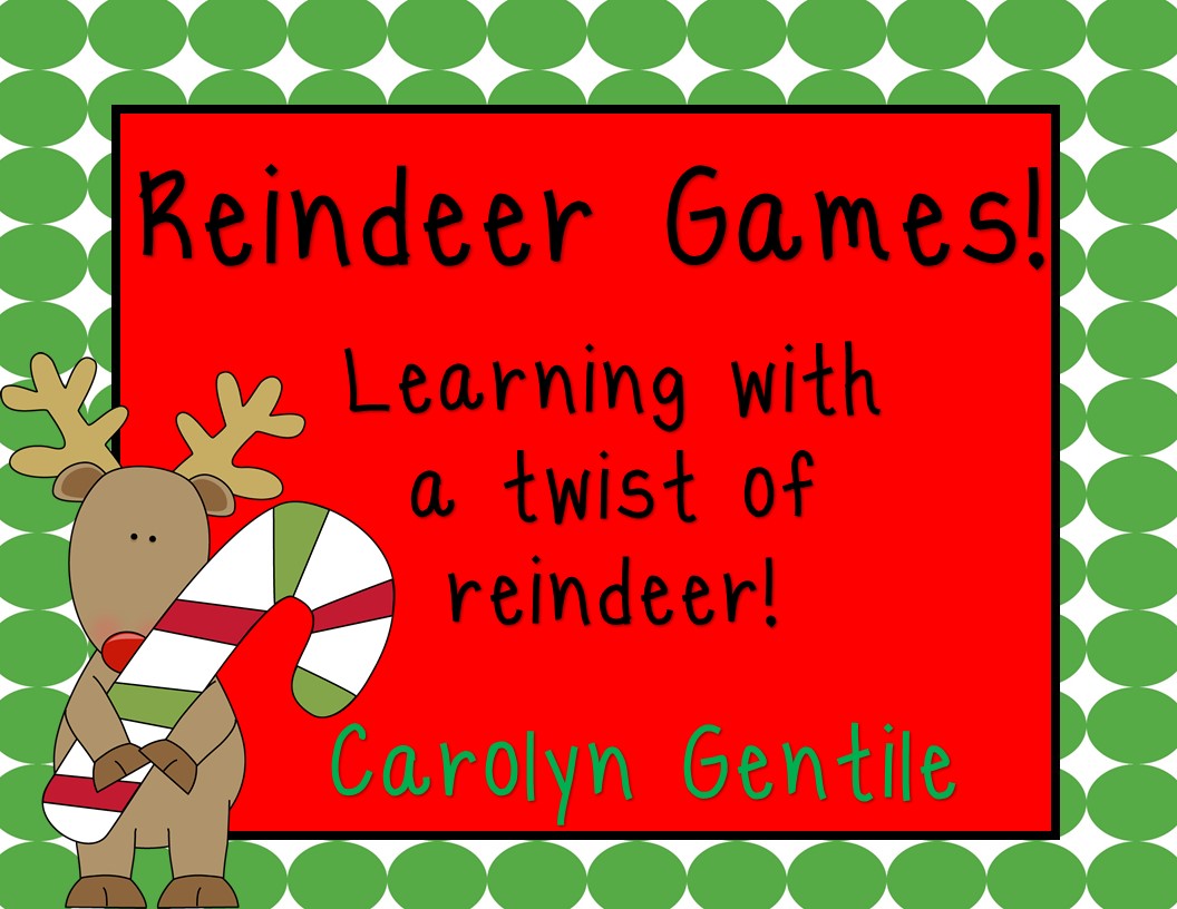 Carolyn's Classroom: Reindeer Games! Learning with a twist of reindeer!