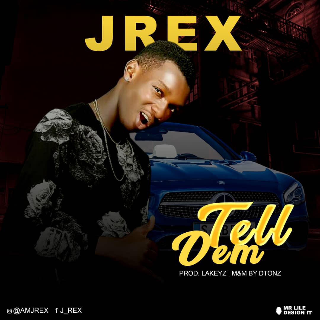 9jaProf.Com: [new music] J-REX-TELL DEM