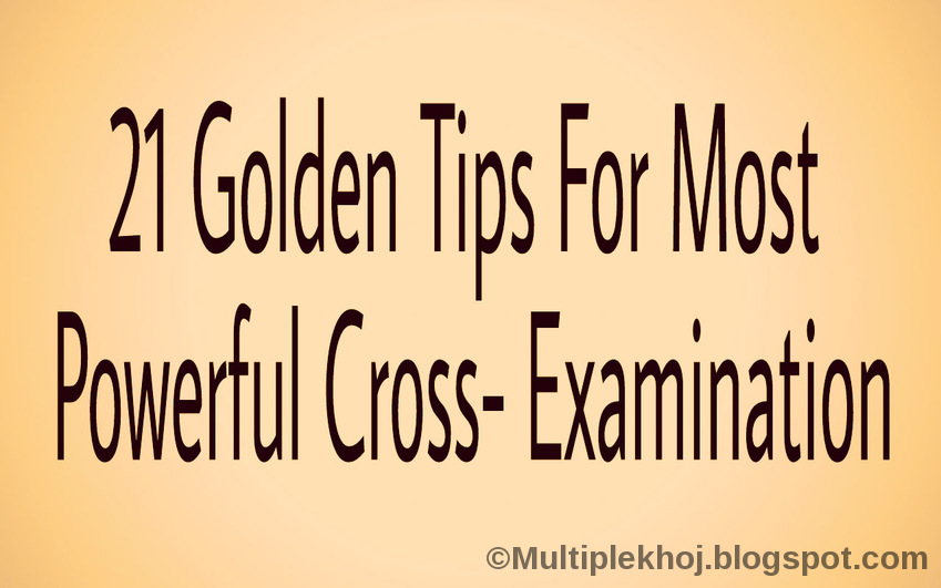 21 Golden Tips For Most Powerful Cross- Examination - Master The Art Of ...