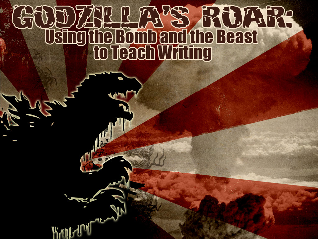 Doc Perschon: Godzilla's Roar: Using the Bomb and the Beast to Teach ...