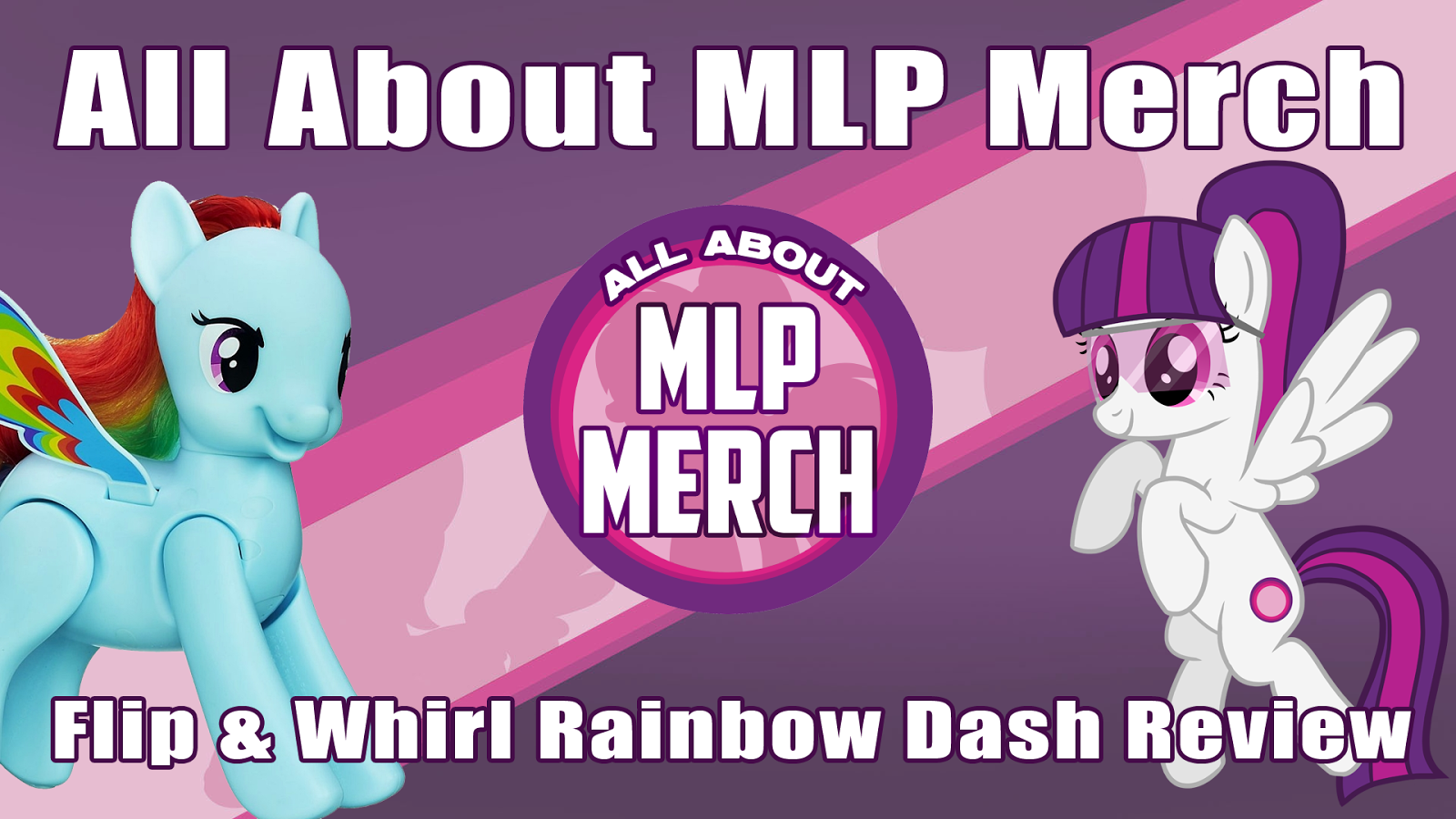 Video: Flip and Whirl Rainbow Dash Review | MLP Merch