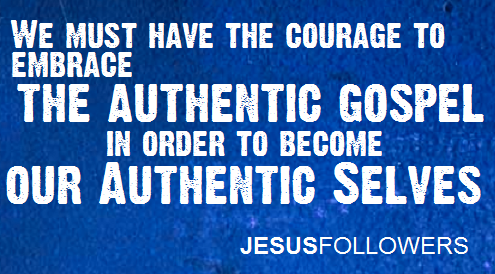 The Jesus Followers: An Authentic Gospel Leads to Our Authentic Selves ...