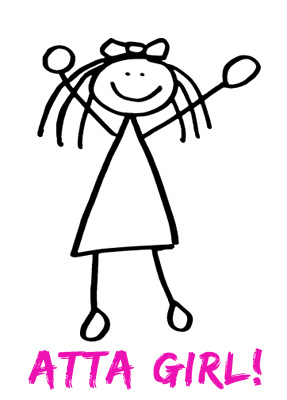 Beauty, Brains, Blood, Sweat & Tears: Atta Girl!