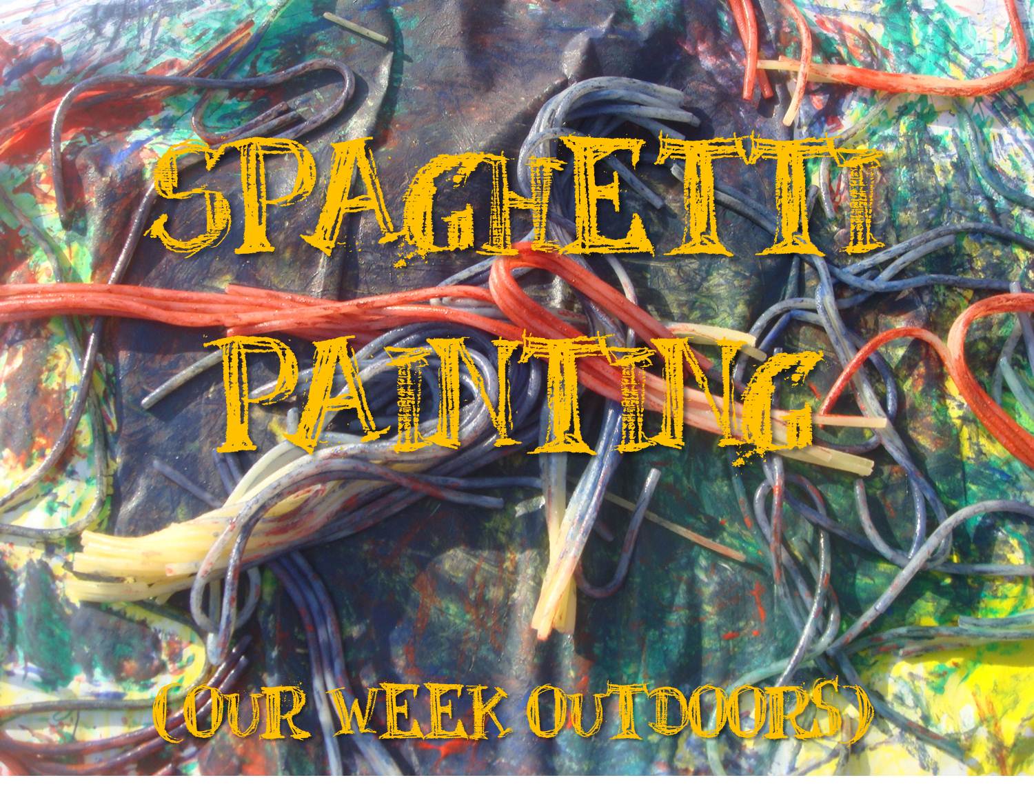 Making Boys Men: Spaghetti Painting - Our Week Outdoors