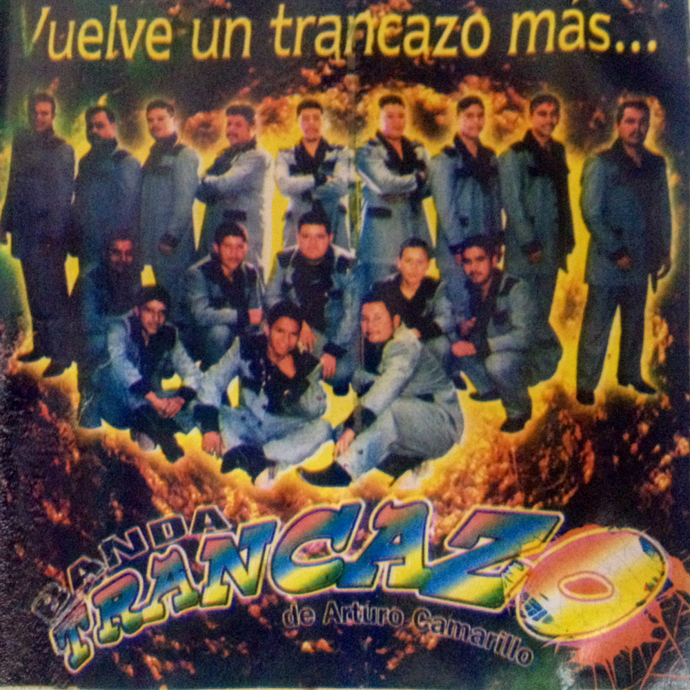 Mi Pasión La Música De Banda: Banda Trancazo - Vuelve Un Trancazo Mas..