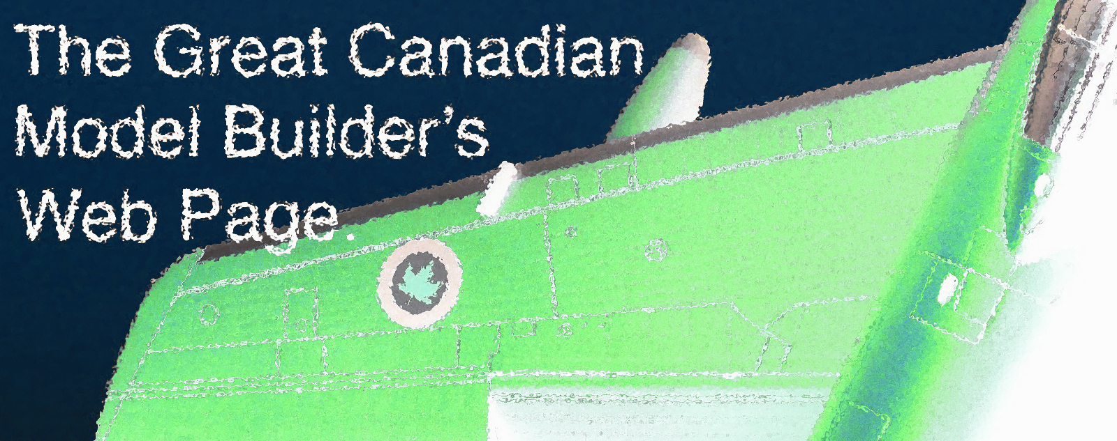 The Great Canadian Model Builders Web Page!: Seven Years.