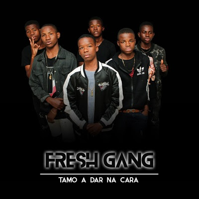 Fresh Gang - Tamo a Dar Na Cara - Universal Music