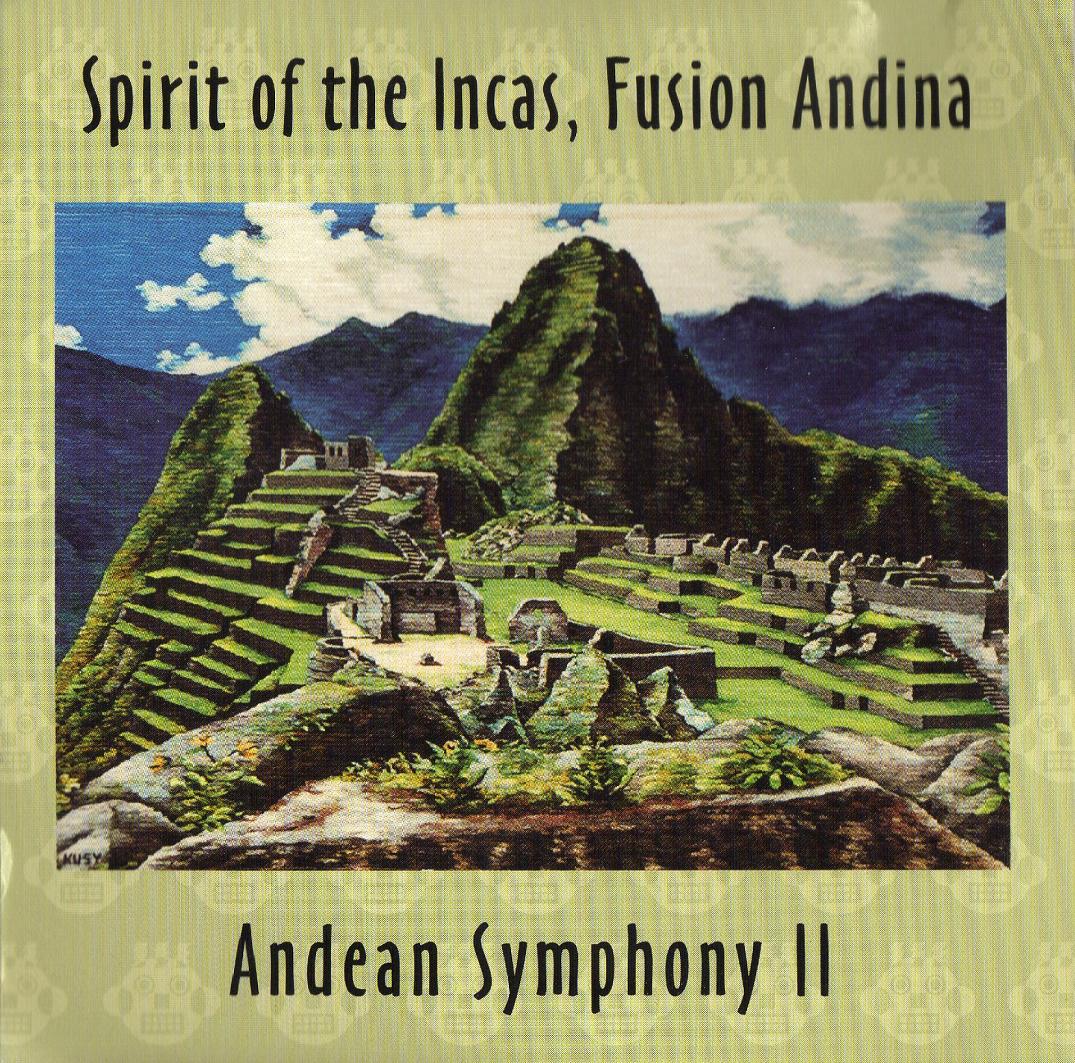 FUSION ANDINA - SPIRIT OF THE INCAS ANDEAN SYMPHONY VOL. 2 | MUSICA ...
