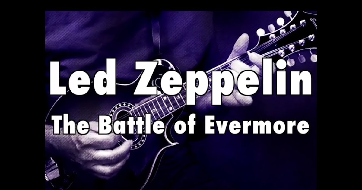 LED ZEPPELIN - "THE BATTLE OF EVERMORE": ΜΕ ΣΤΙΧΟΥΣ ΕΠΗΡΕΑΣΜΕΝΟΥΣ ΑΠΟ ...
