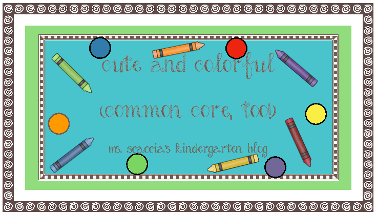 Cute and Colorful (Common Core, Too!) Ms. Scaccia's Kindergarten Blog ...