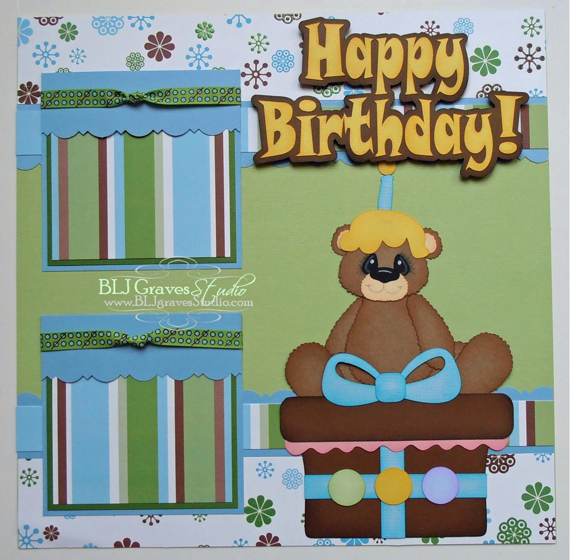 BLJ Graves Studio: Birthday Bears Scrapbook Pages