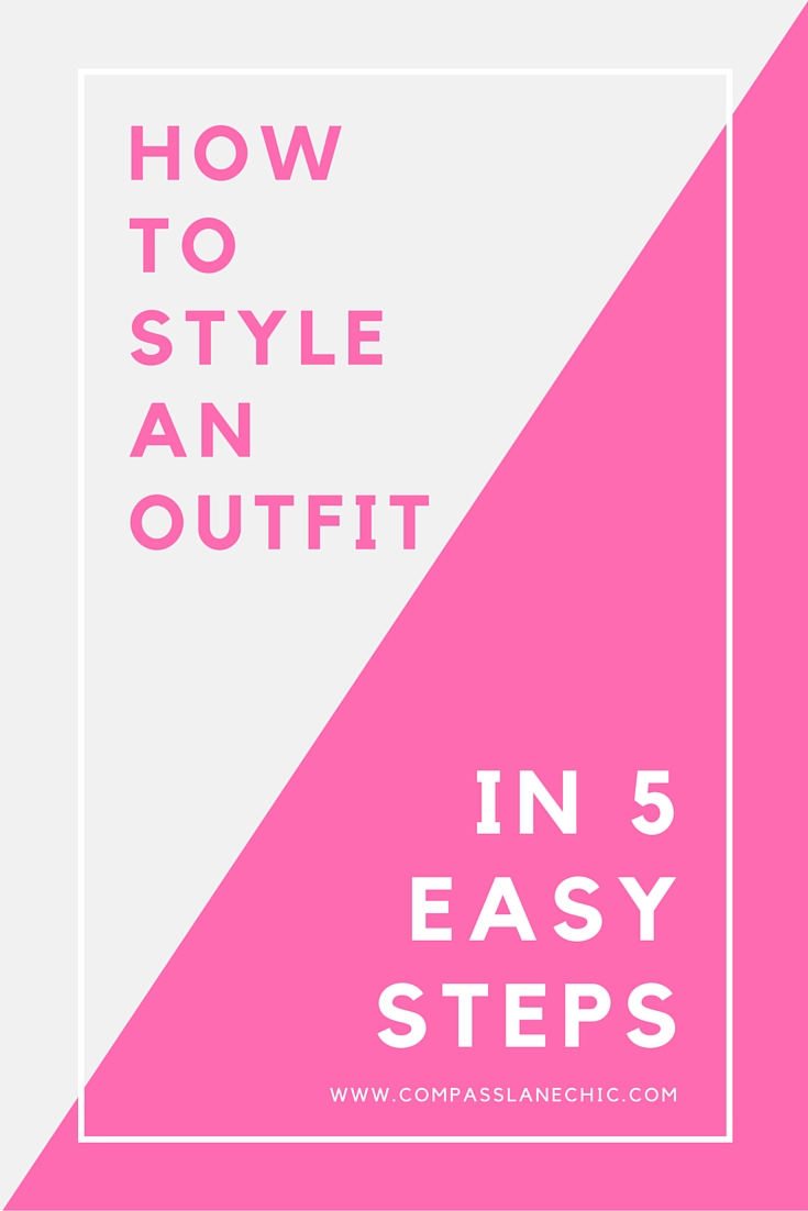 Creating Stylish Outfits in 5 Easy Steps - How to put an outfit together
