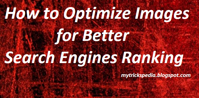 How to Optimize Images for Better Search Engines Ranking - My Tricks Pedia